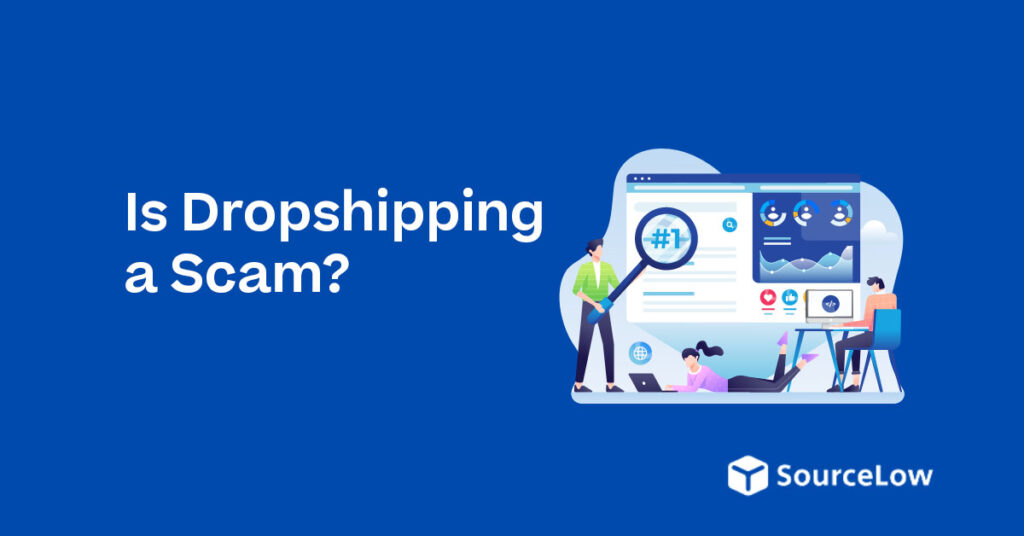 Is Dropshipping a Scam? How to Avoid Fake or Scam Dropshipping Suppliers